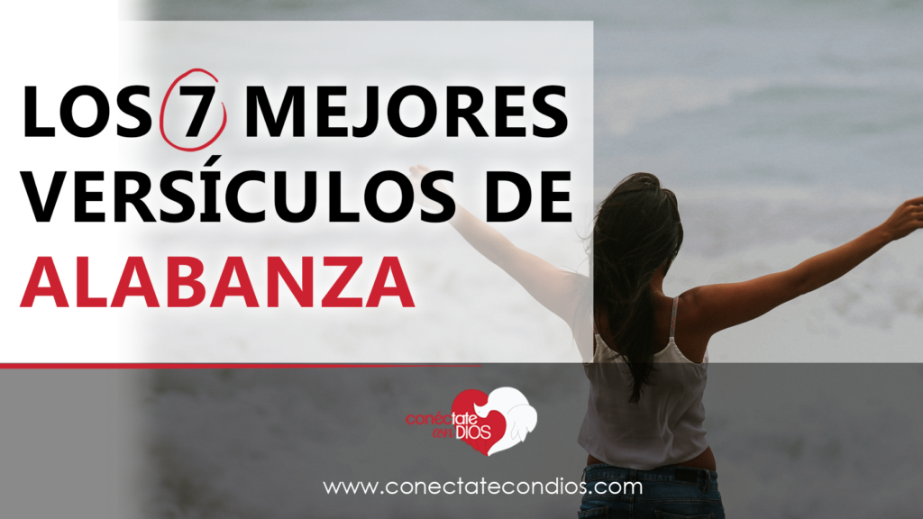 LOS 7 MEJORES VERSÍCULOS DE ALABANZA | Conéctate Con Dios LOS 7 MEJORES VERSÍCULOS DE ALABANZA | Conéctate Con Dios